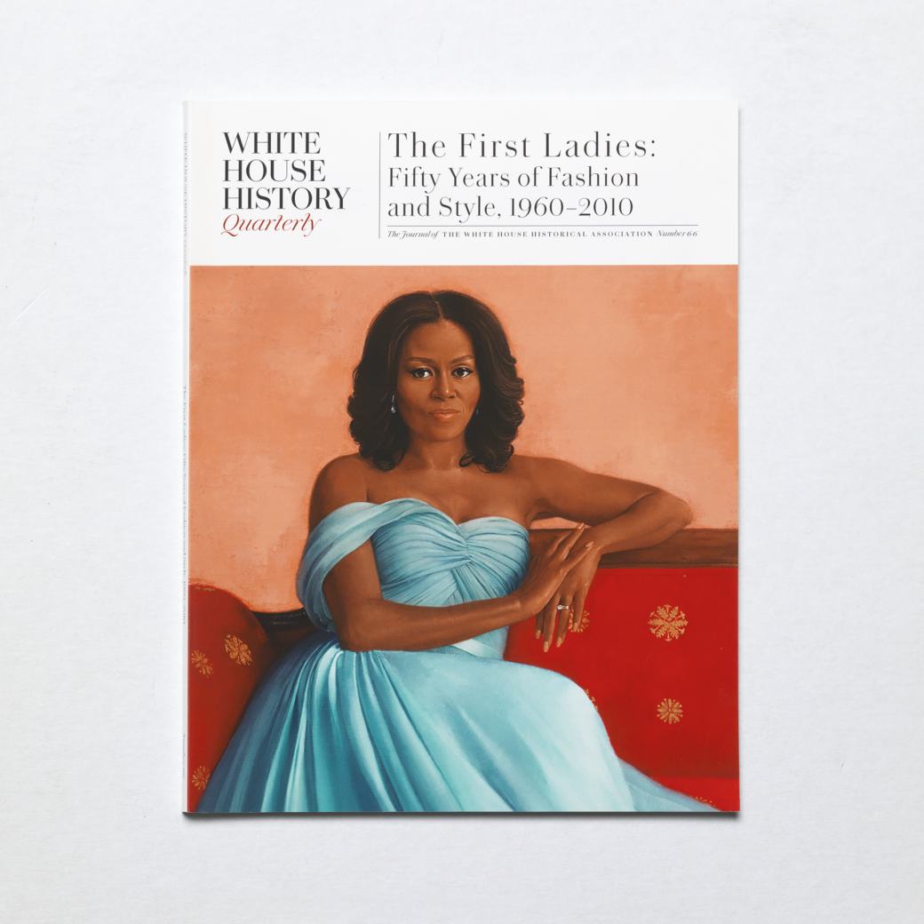 White House History 66: The First Ladies - Fifty Years of Fashion and ...