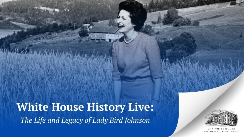 The Life and Legacy of Lady Bird Johnson - White House Historical ...