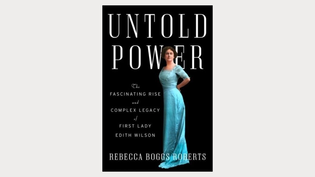 The Rise of Edith Wilson - White House Historical Association