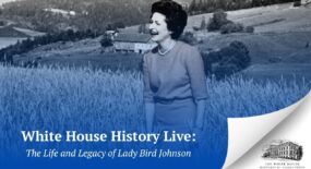 The Life and Legacy of Lady Bird Johnson - White House Historical ...