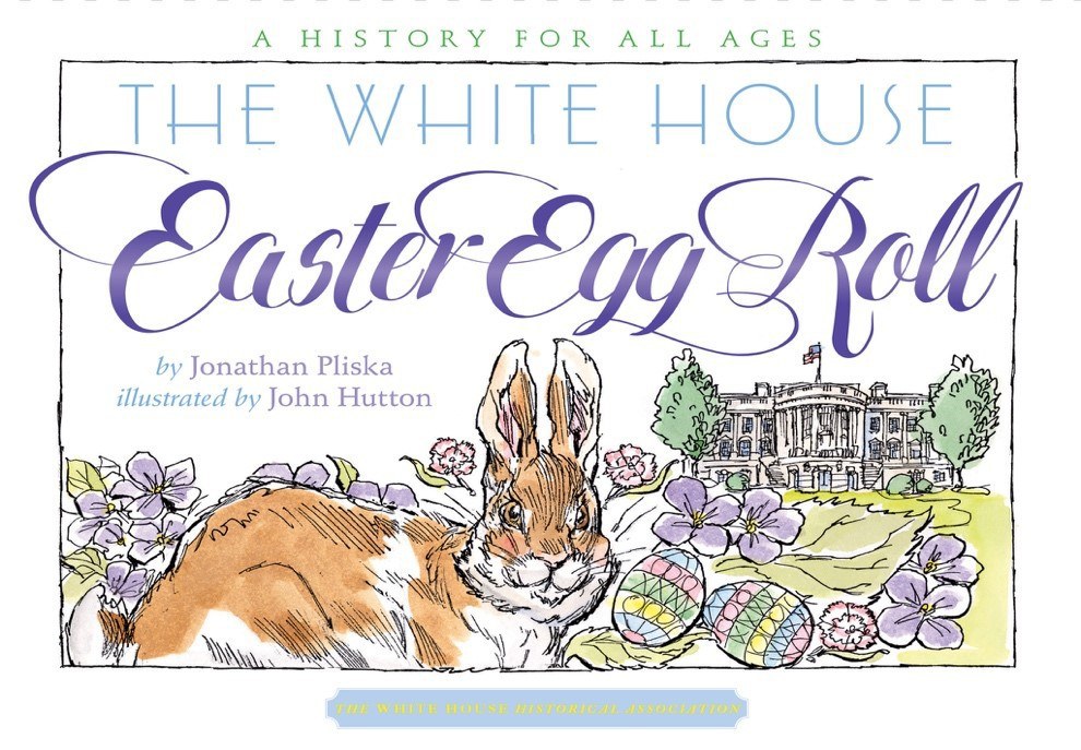 NEW BOOK: The White House Easter Egg Roll - White House Historical ...