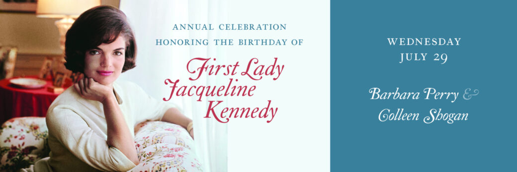 Honoring the Birthday of First Lady Jacqueline Kennedy: First Lady ...