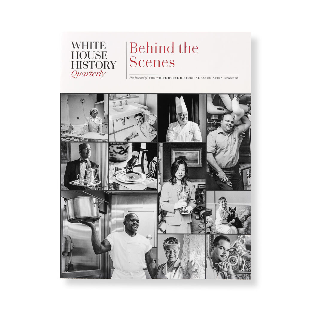 White House History Quarterly 70 - White House Historical Association