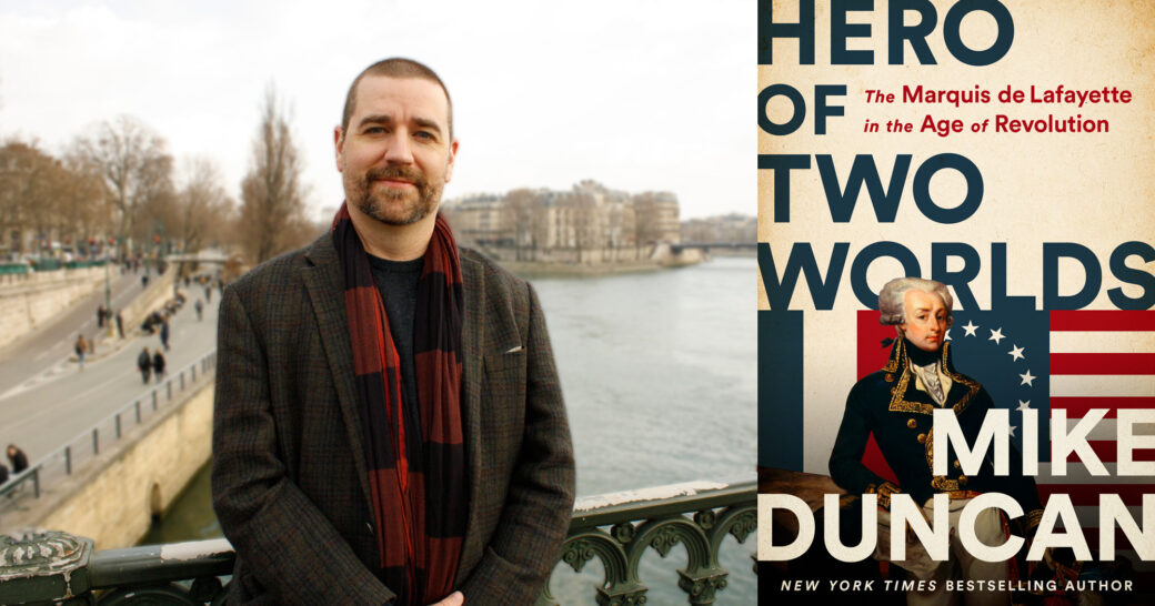 Hero of Two Worlds by Mike Duncan - White House Historical Association