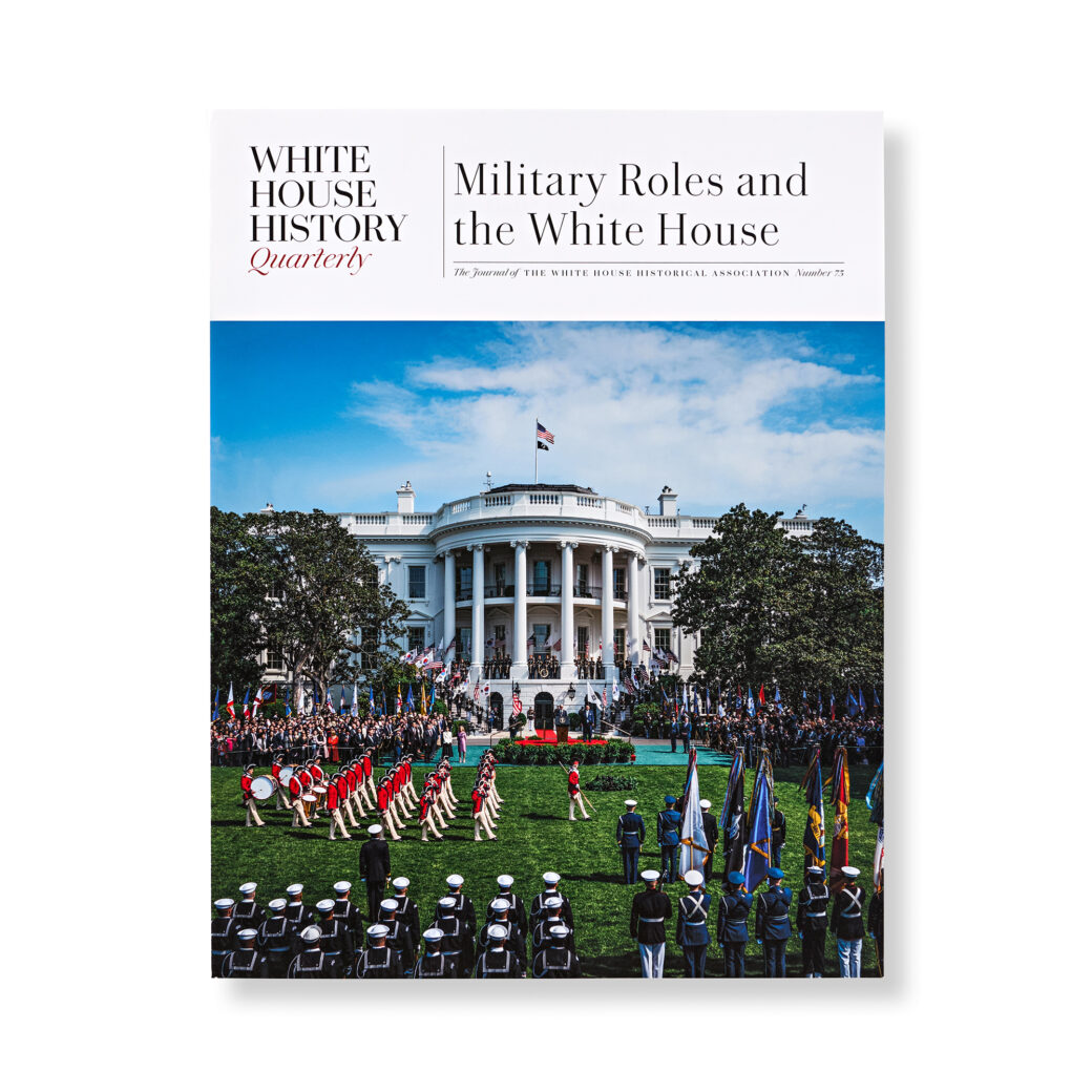 Military Roles and the White House - White House Historical Association