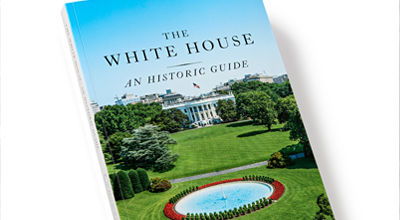 The White House: An Historic Guide - White House Historical Association